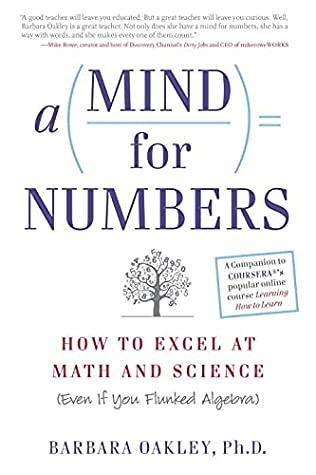 Barbara Oakley A Mind for Numbers: How to Excel at Math and Science (E ...
