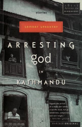Arresting God in Kathmandu by Samrat Upadhyay – Grey.com.np Arresting God in Kathmandu by Samrat Upadhyay – Grey.com.np